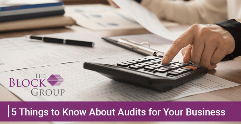 5 Things to Know About Audits for Your Business - The Block Group
