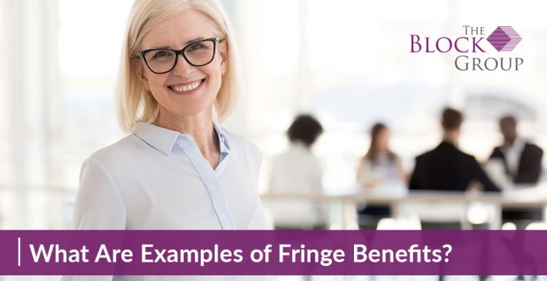What Are Examples of Fringe Benefits? - The Block Group